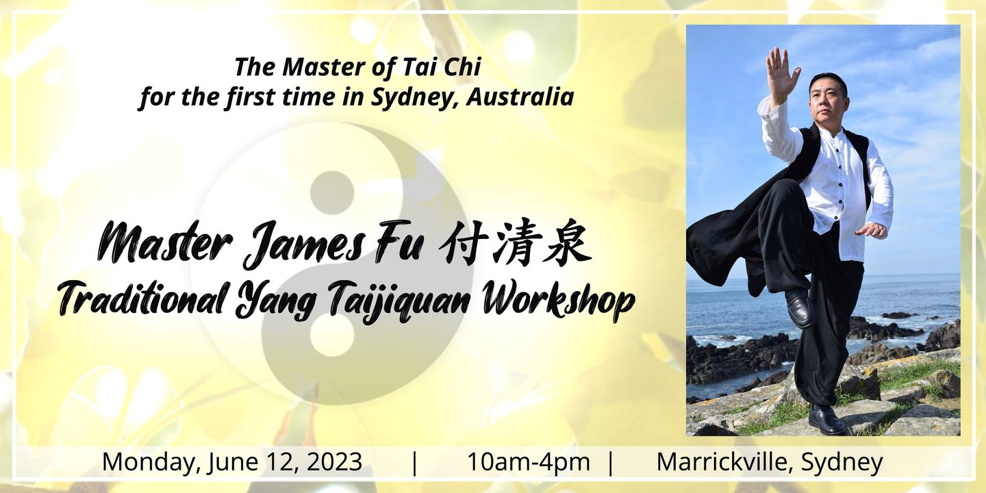 Master James Fu (付清泉）Traditional Yang Style Taiji Quan Workshop - Kung ...